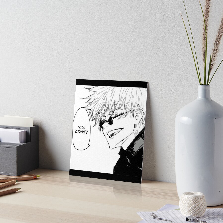 "Jujutsu Kaisen - Gojo Satoru "You cryin &" Classic ." Art Board Print ...