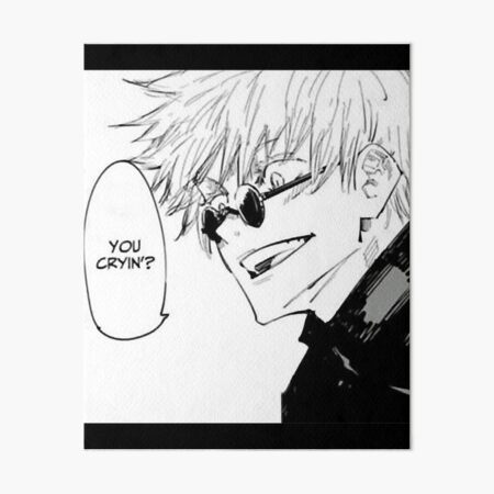 "Jujutsu Kaisen - Gojo Satoru "You cryin &" Classic ." Art Board Print ...