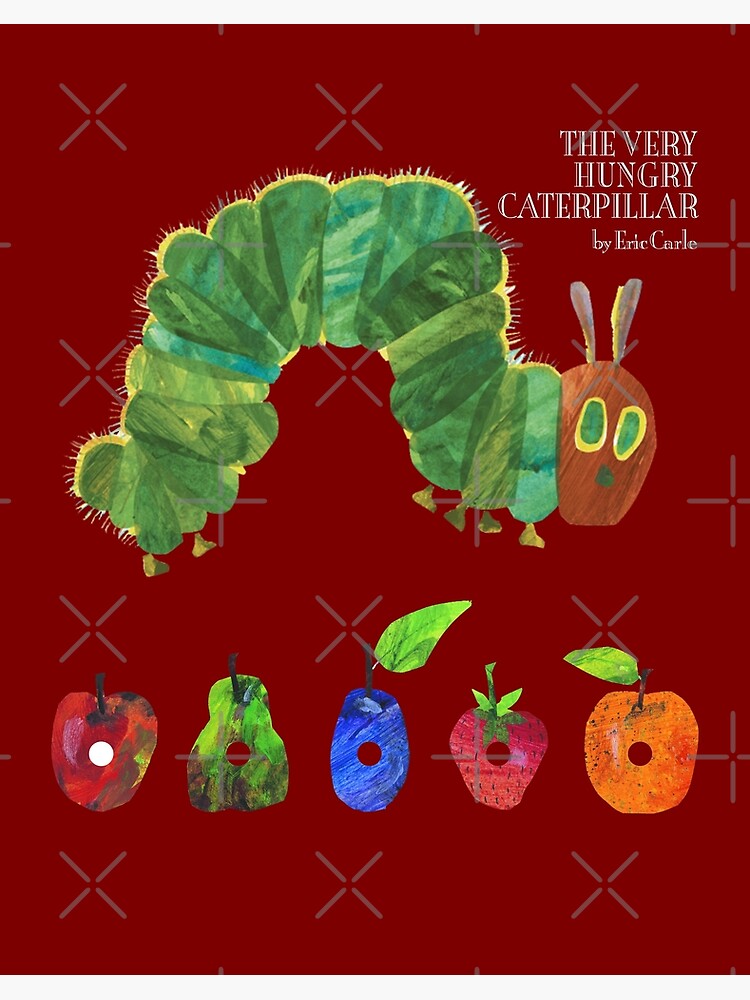 "The Very Hungry Caterpillar" Poster for Sale by The-sky-is-here ...