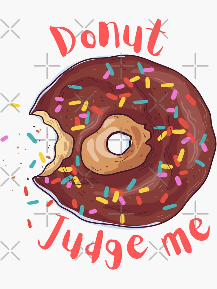 "donut judge me" Sticker by Druxied | Redbubble
