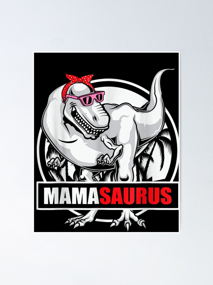 "Mamasaurus T Rex Dinosaur Mama Saurus Family Matching Women" Poster ...