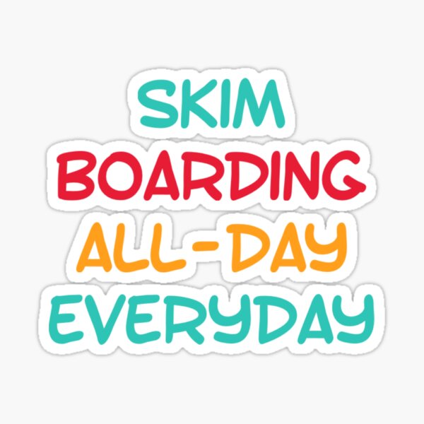 "Skim Boarding All-Day Everyday" Sticker by SweetWearStore | Redbubble