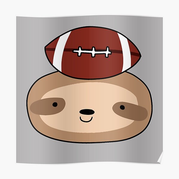 "Football Sloth Face" Poster by SaradaBoru | Redbubble