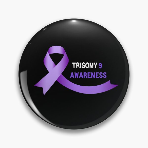 "TRISOMY 9 AWARENESS DAY, TRISOMY • National Edwards Syndrome Trisomy ...