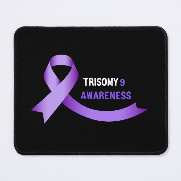 "TRISOMY 9 AWARENESS DAY, TRISOMY • National Edwards Syndrome Trisomy ...
