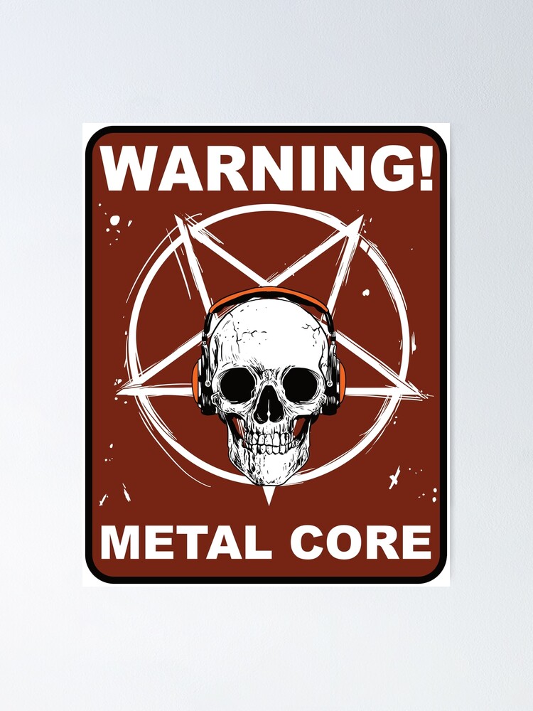 "METAL CORE" Poster for Sale by chaoskandy | Redbubble
