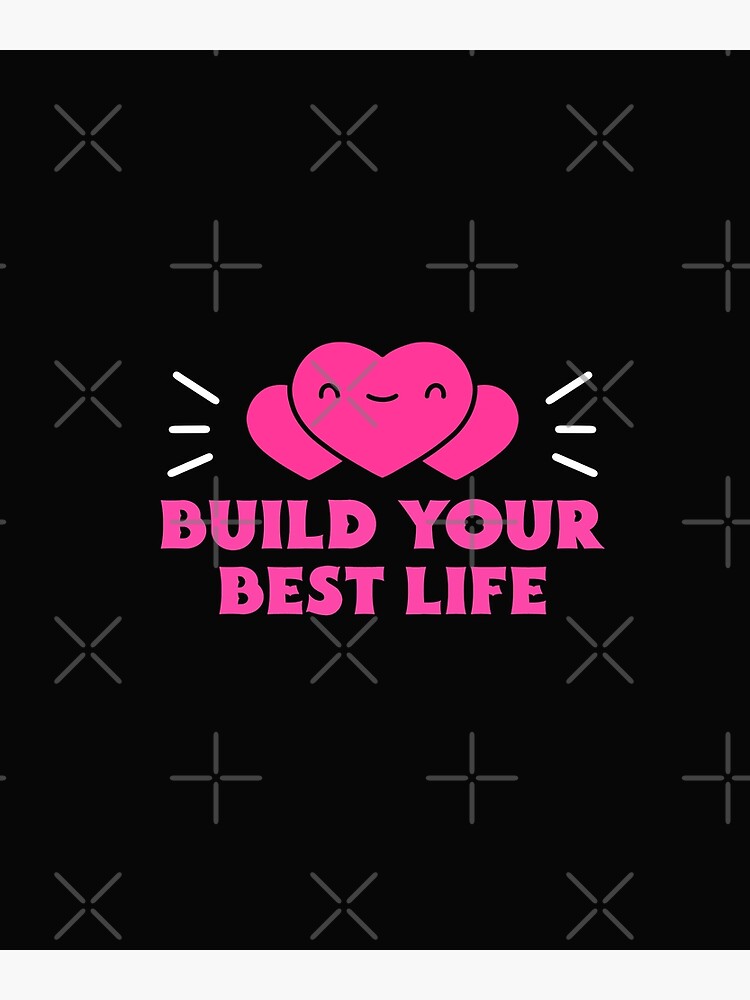 "Build Your Best Life" Poster by Sali3 | Redbubble