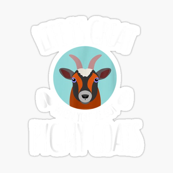 "Goat Lovers Apparel Meme Pet Animal Pun Funny Pygmy Goat" Sticker for ...