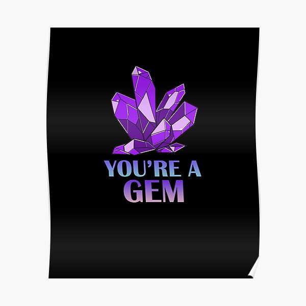 "You're a Gem Amethyst" Poster for Sale by Coast-Designs | Redbubble