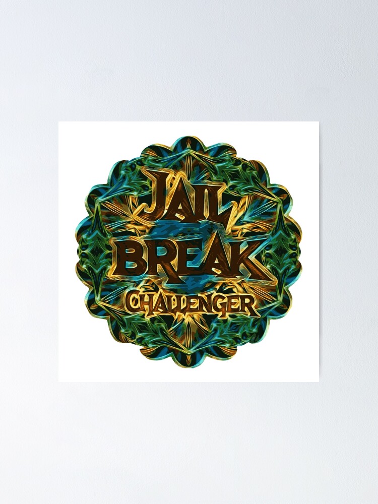 "Jailbreak challenger" Poster for Sale by Himdilly | Redbubble