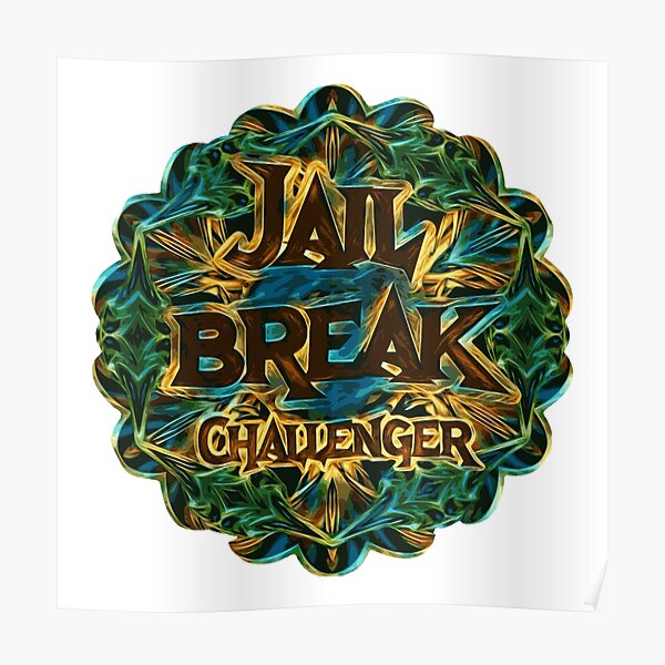 "Jailbreak challenger" Poster for Sale by Himdilly | Redbubble