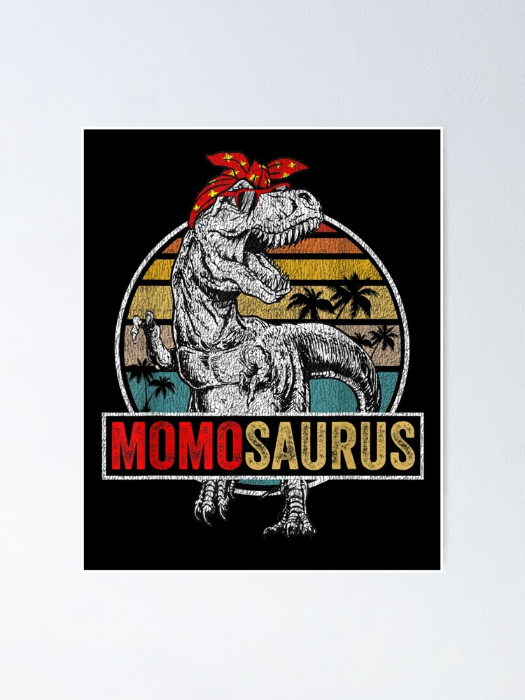 "Mother's Day Momosaurus T Rex Dinosaur Momosaurus" Poster for Sale by ...