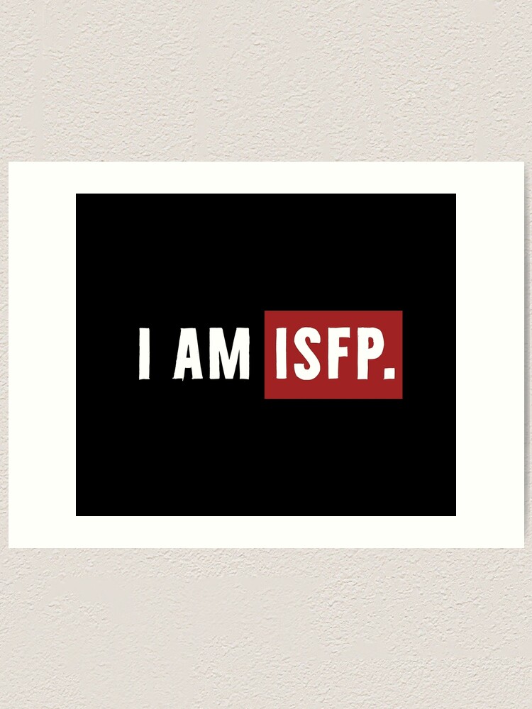 "Myers Briggs Personality Type - I'm ISFP" Art Print by DanLopesMerch ...