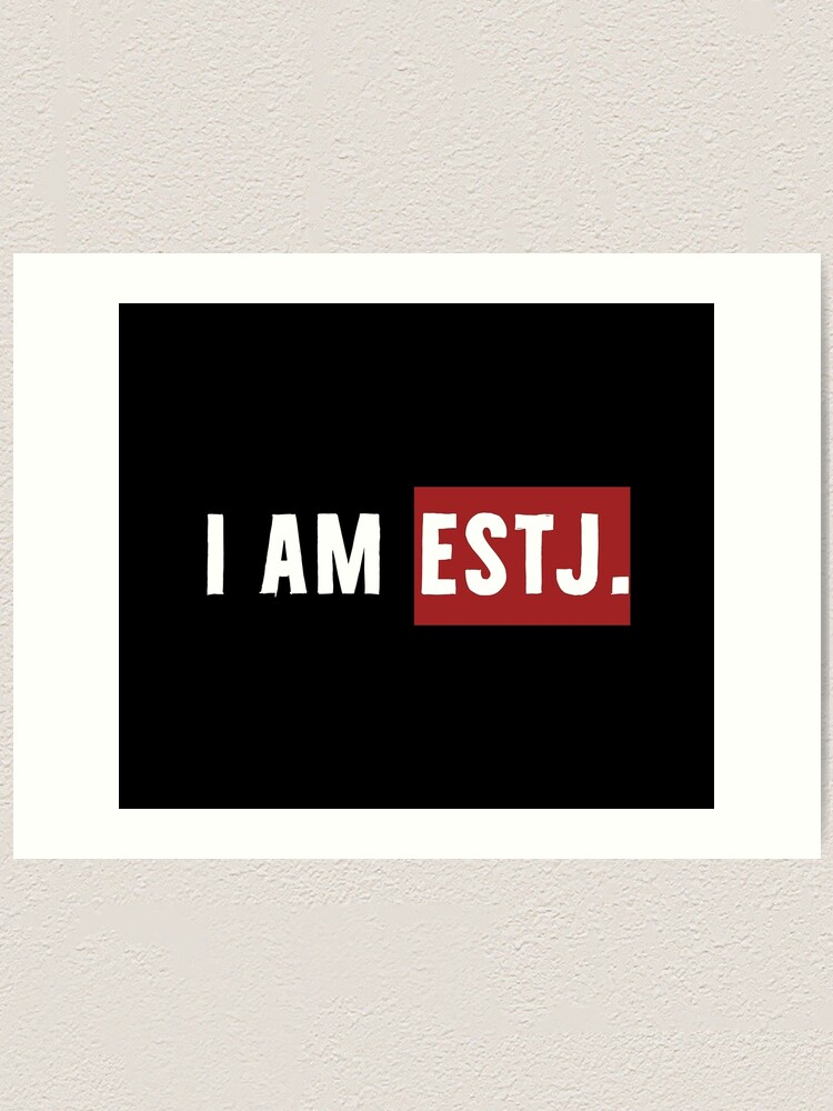 "Myers Briggs Personality Type - I'm ESTJ" Art Print by DanLopesMerch ...