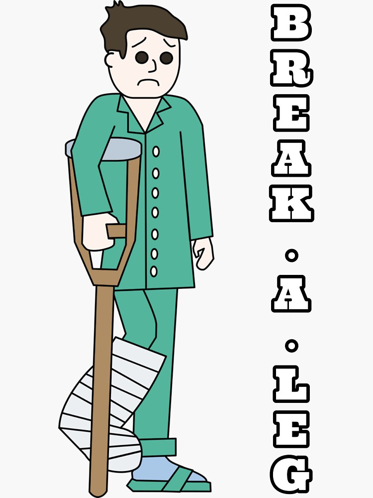 "BREAK A LEG" Sticker by clipartz | Redbubble