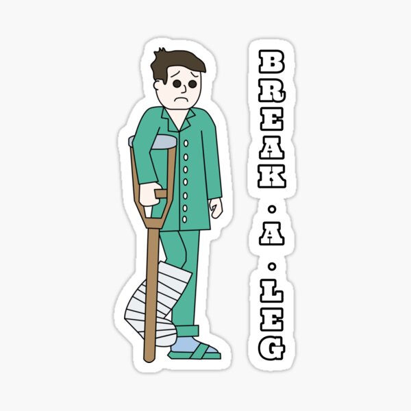 "BREAK A LEG" Sticker by clipartz | Redbubble