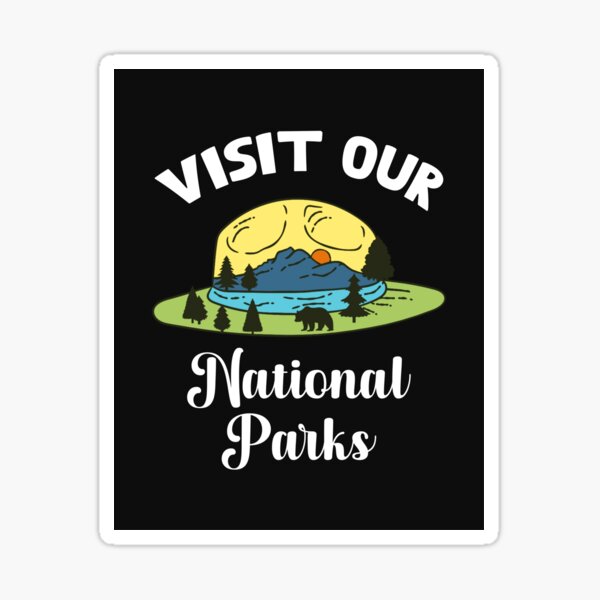 "Visit Our National Parks, Protect Our Parks" Sticker by SportyDogShop ...
