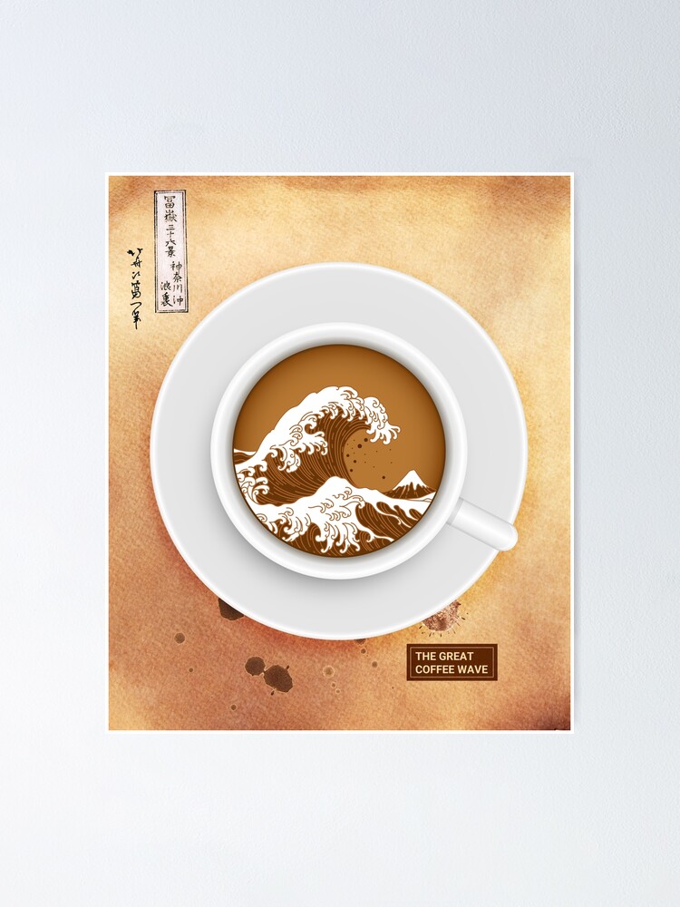 "Great Wave Of Coffee" Poster for Sale by Gohappy | Redbubble