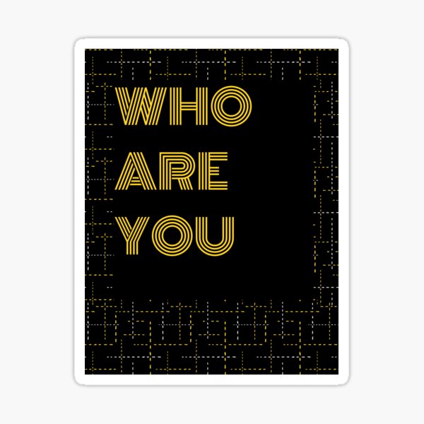 "Who are you " Sticker by Klaiber | Redbubble