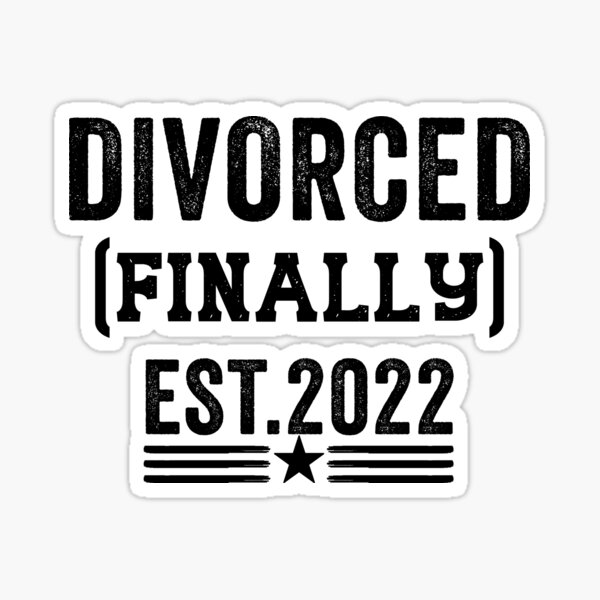 "Funny Divorce Party : Finally Divorced Est 2022" Sticker for Sale by ...