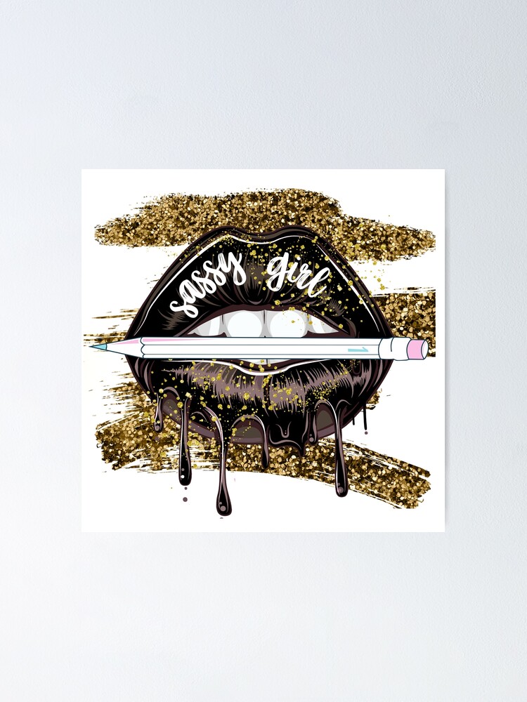 "Sassy girl black and gold lips with pen" Poster for Sale by Anna-Kik ...