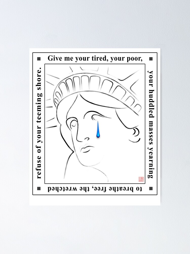 "Statue of Liberty Crying with Quote Give me your tired, your poor ...