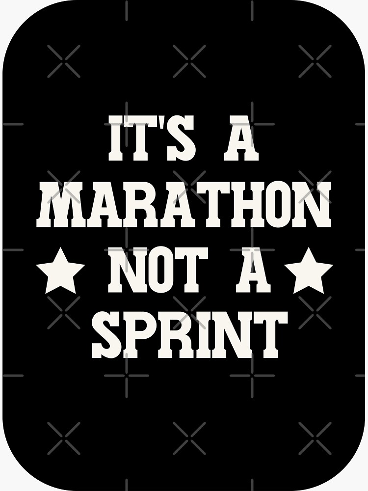 "It's a Marathon Not a Sprint" Sticker by Einstein12345 | Redbubble