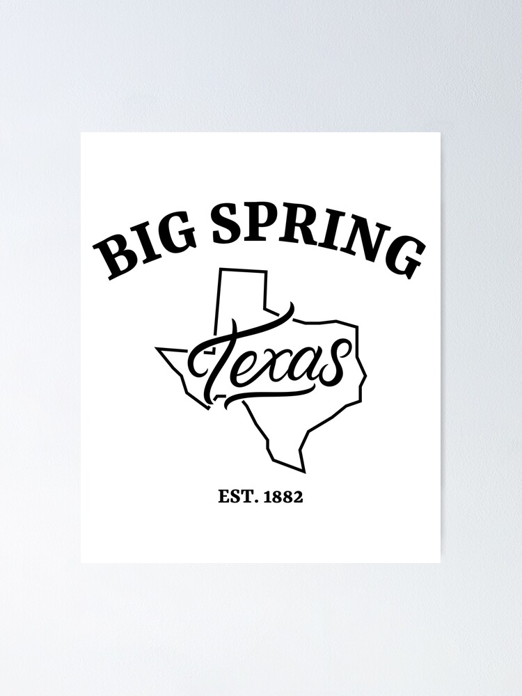 "Big Spring Texas" Poster for Sale by TNinjaShirts | Redbubble
