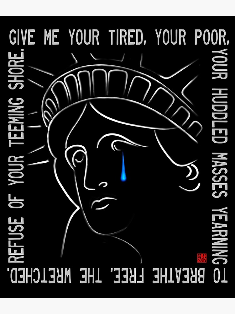 "Statue of Liberty Crying with Quote Give me your tired, your poor ...