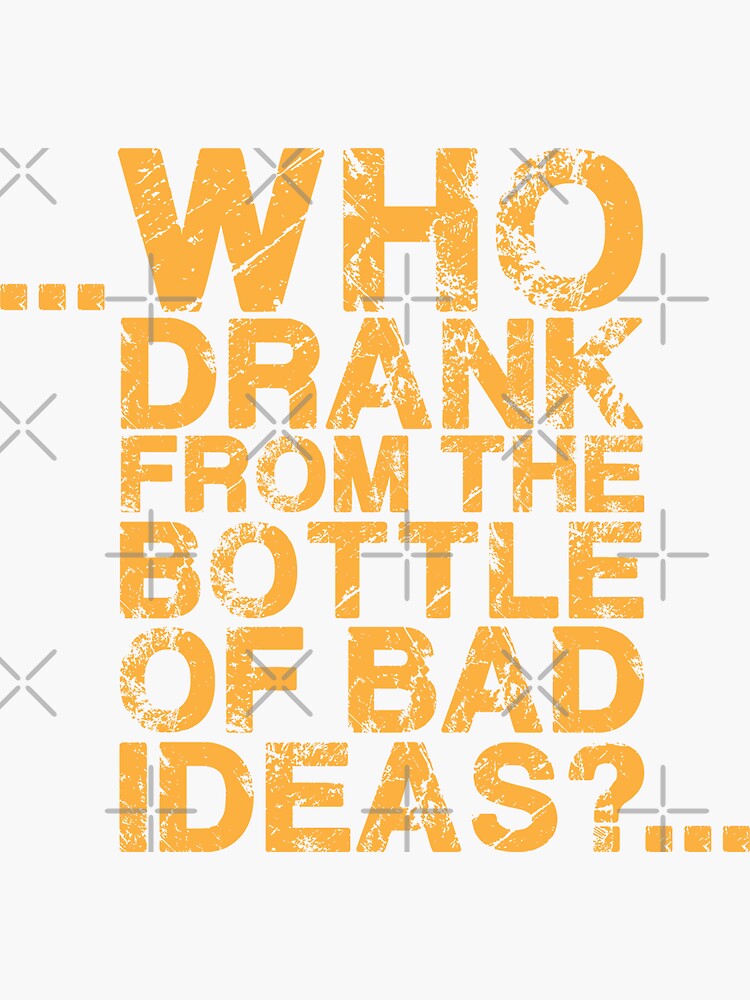 "bottle of bad ideas" Sticker by HarryHouse | Redbubble