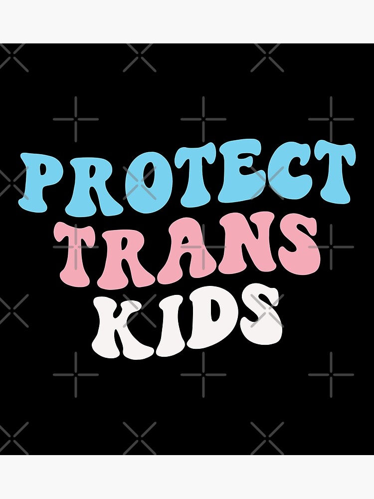 "Protect Trans Kids LGBTQ Pride, Trans Pride" Poster by Modulary ...
