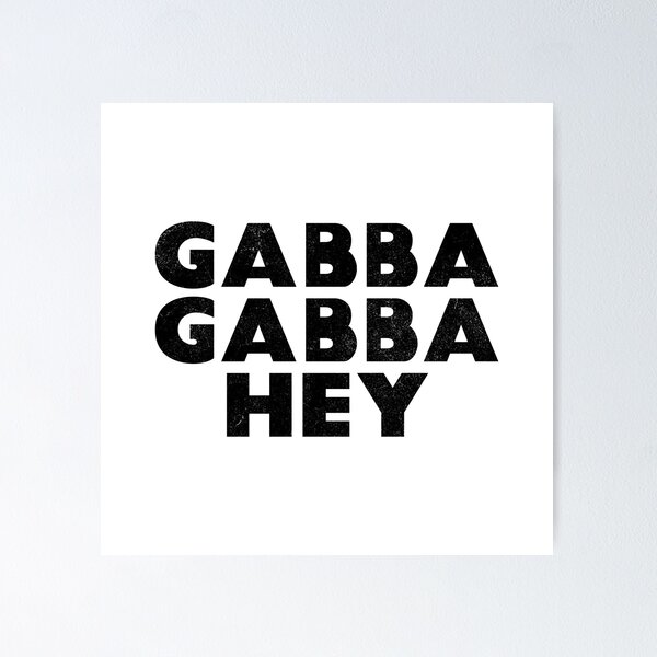 "Gabba Gabba Hey" Poster for Sale by little-mars | Redbubble