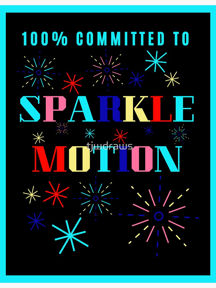 "100% Committed to Sparkle Motion" Sticker for Sale by tjwdraws | Redbubble