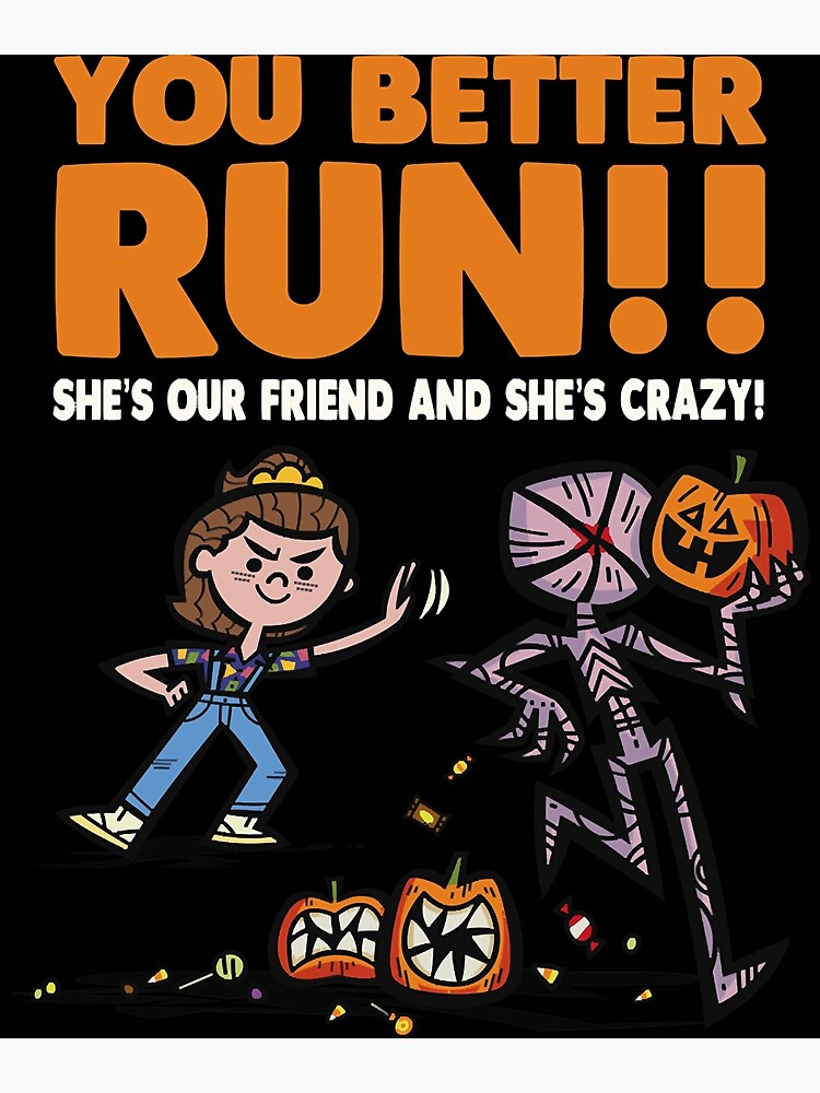 "Stranger Things You Better Run!" Photographic Print for Sale by ...
