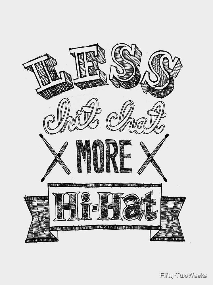 "Less Chit Chat More Hi-Hat" Drawstring Bag for Sale by Fifty-TwoWeeks ...
