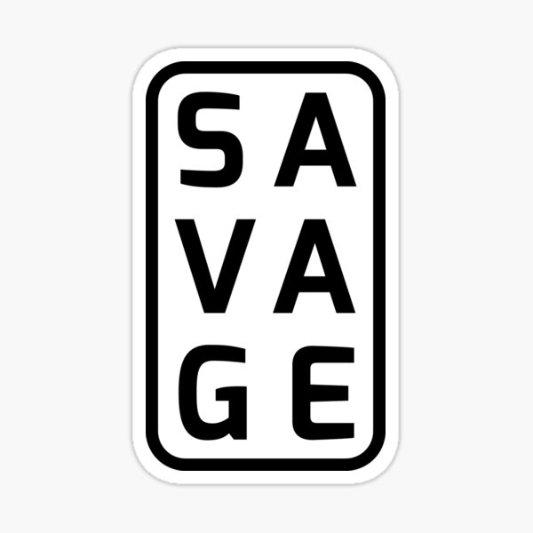 "SAVAGE" Sticker by kalit-designs | Redbubble