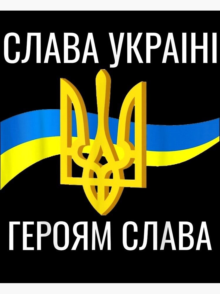 "Slava Ukraini Heroiam slava Shirt Ruhm in die Ukraine" Poster von ...