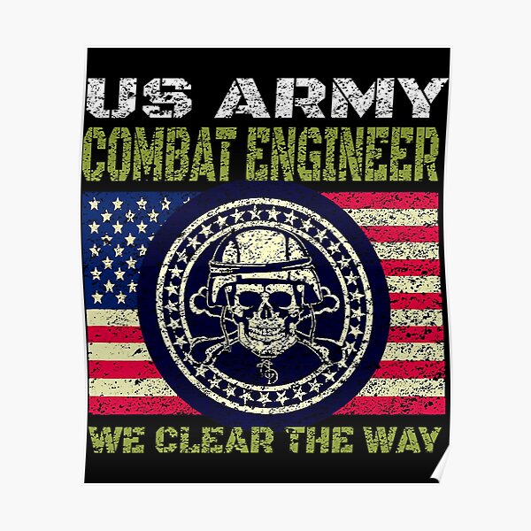"US Army Combat Engineer We Clear The Way" Poster by SanaiColton ...