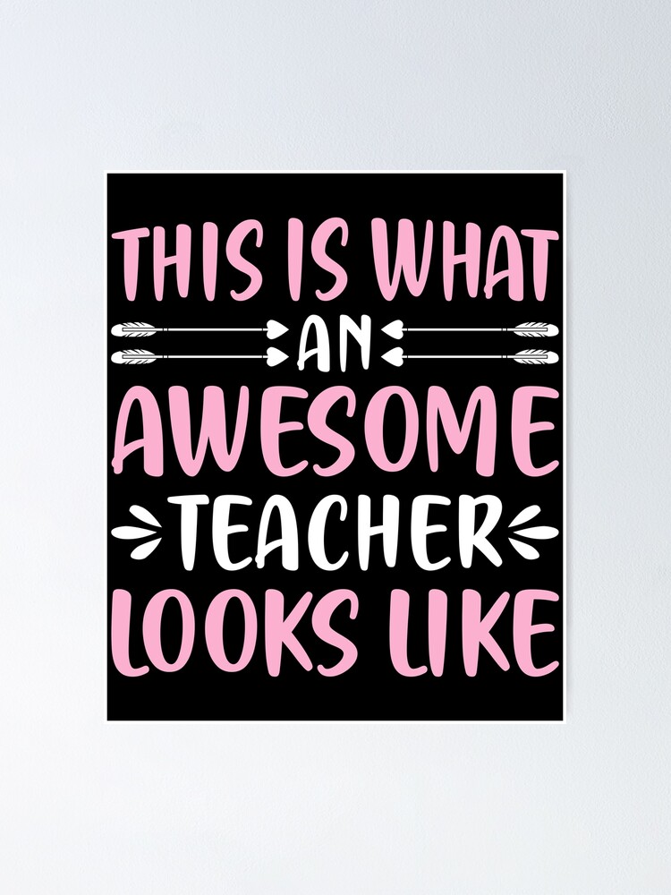 "This Is What An Awesome Teacher Looks Like" Poster for Sale by Joxxio ...