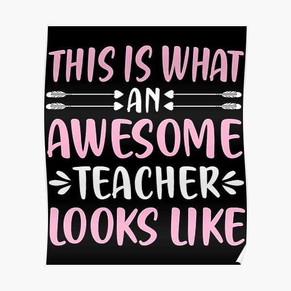 "This Is What An Awesome Teacher Looks Like" Poster for Sale by Joxxio ...