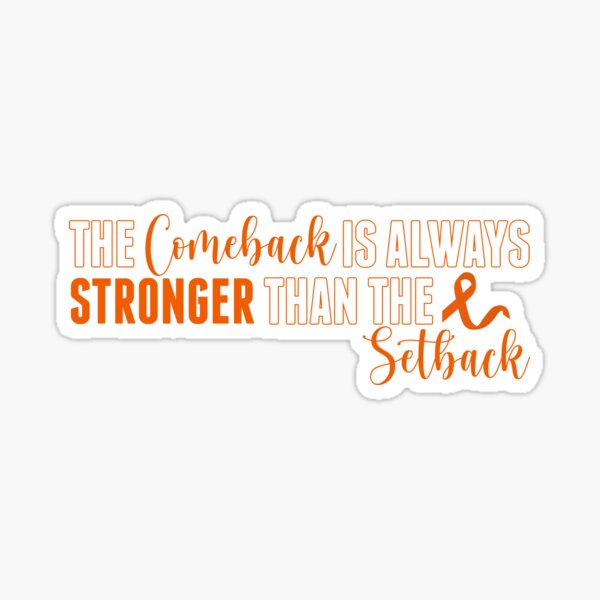 "The Comeback Is Stronger Than The Setback Kidney Cancer Awareness ...