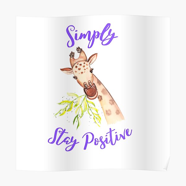 "Stay Positive Giraffe" Poster for Sale by ladytarleton | Redbubble