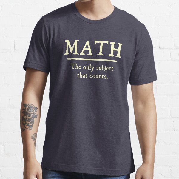 "Math The Only Subject That Counts" T-shirt for Sale by TheShirtYurt ...