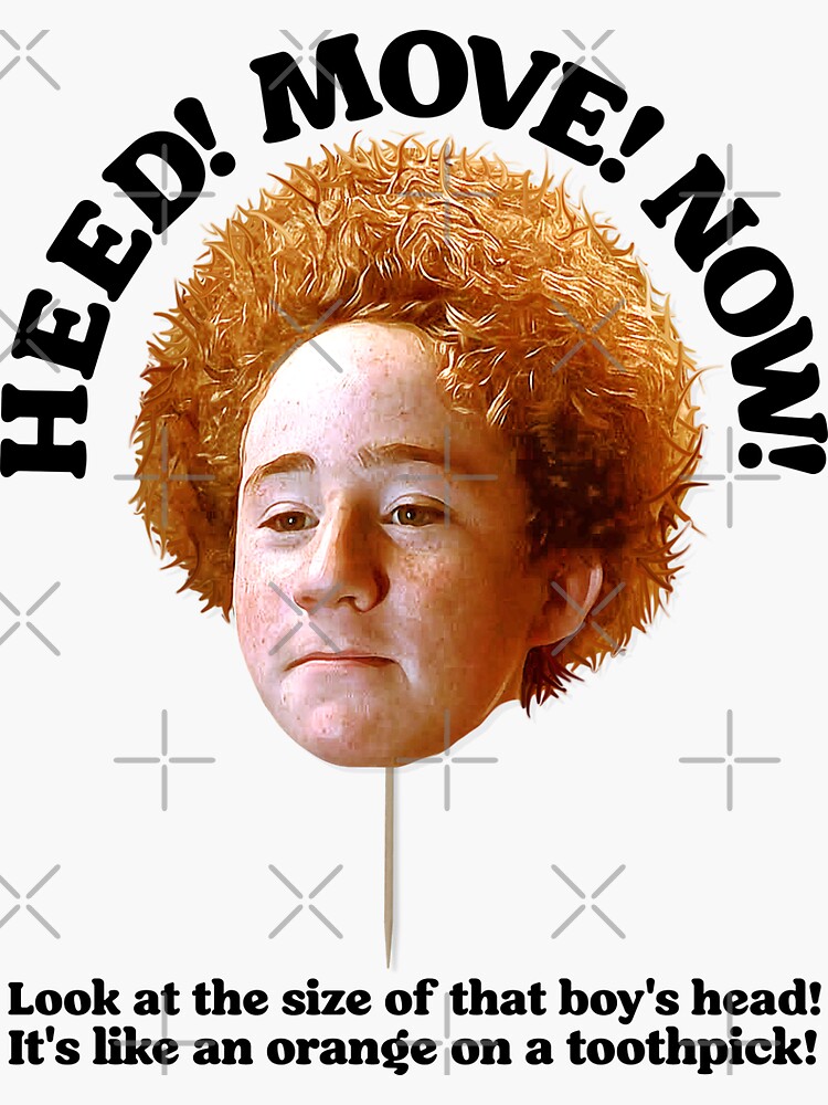 That Boy s Head is Like an Orange on a Toothpick Sticker for Sale by acquiesce13 Redbubble