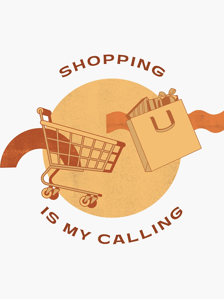 "Shopping is my calling funny quote" Sticker for Sale by Doomer-Shop ...