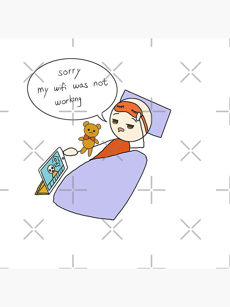 "Sorry my wifi was not working" Poster for Sale by vantasy11 | Redbubble