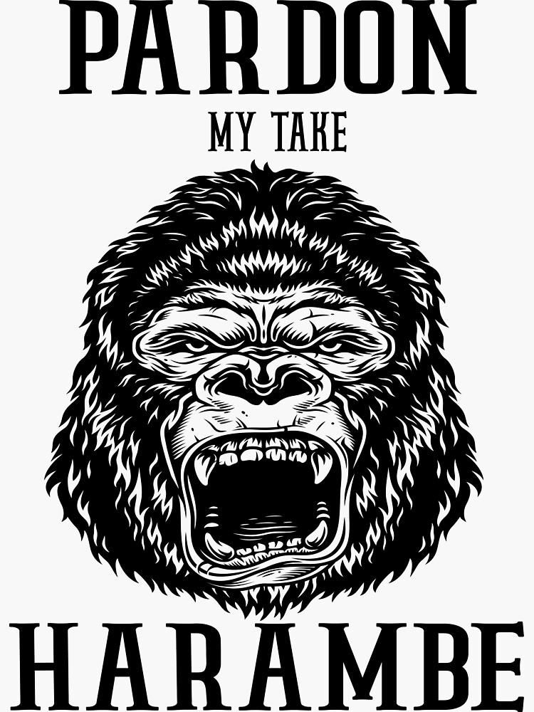 "PARDON MY TAKE HARAMBE" Sticker by good-Designed | Redbubble