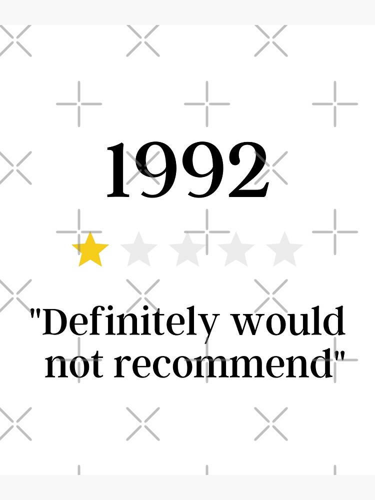 "Funny 1992 One Star Rating - Would Not Recommend - 1992 90s Kids ...