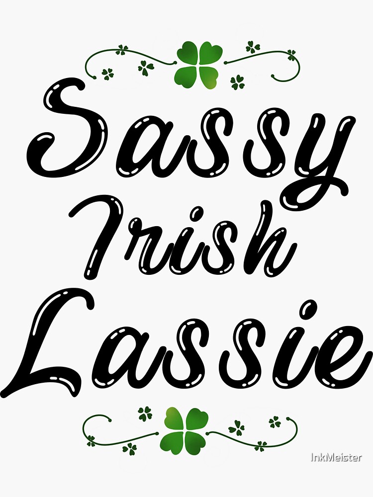 "Sassy Irish Lassie" Sticker by InkMeister | Redbubble