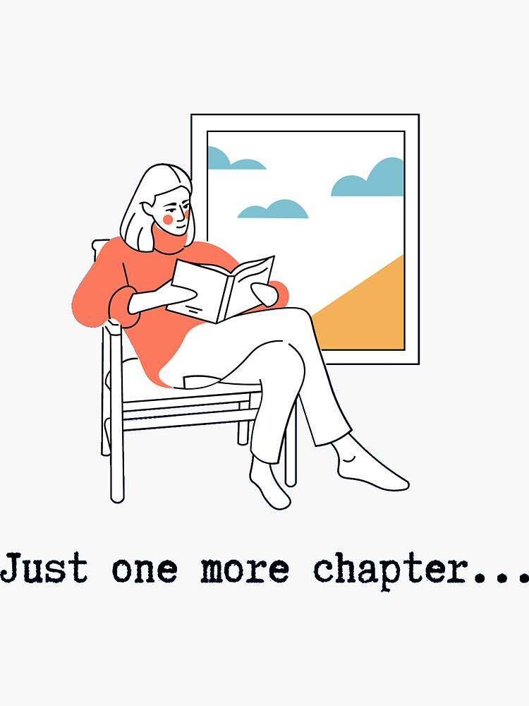 "Just one more chapter, funny quote" Sticker by Doomer-Shop | Redbubble